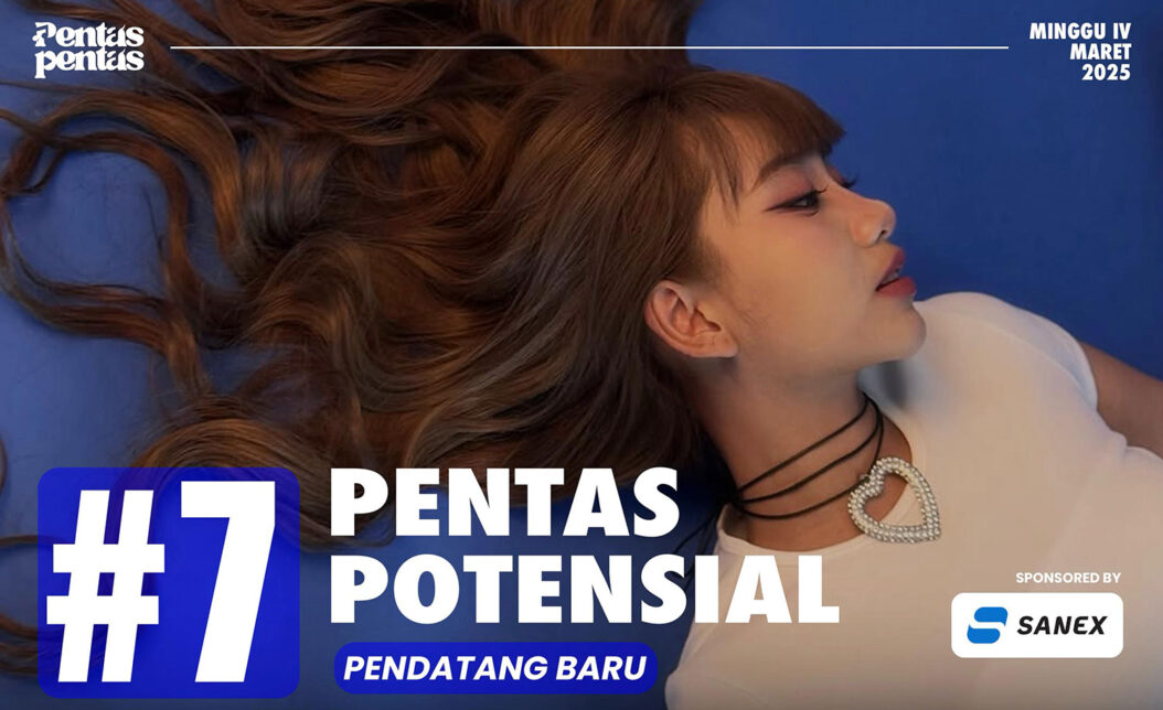 PENTAS 7 POTENSIAL (Pendatang Baru) – Minggu III-IV / Maret 2025 ...